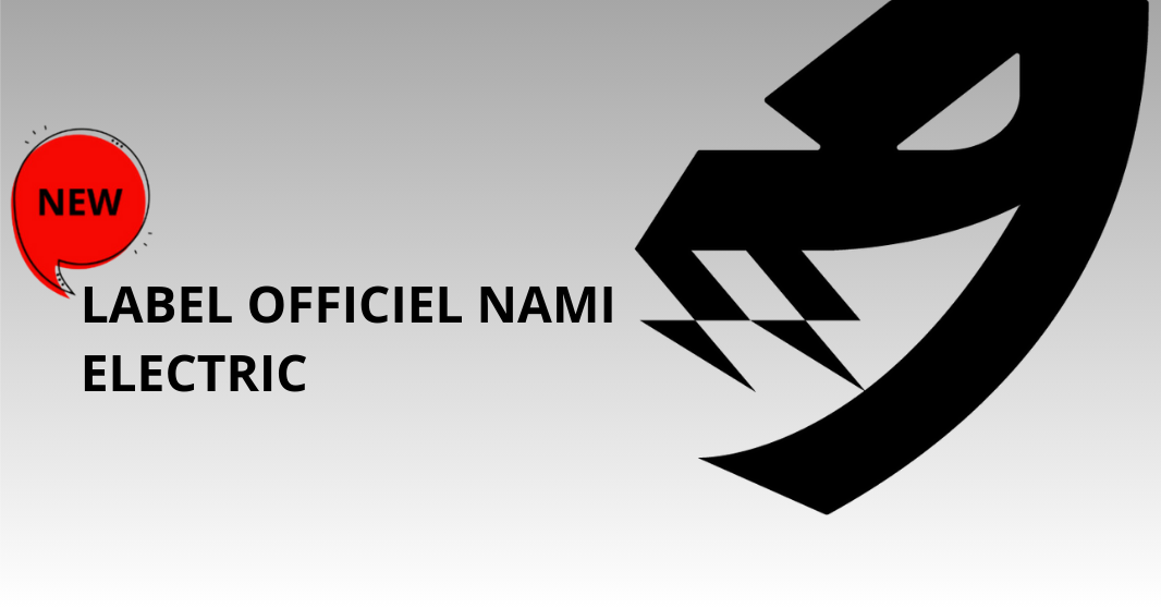 Découvrez le LABEL officiel Nami Electric – PRO E-ride